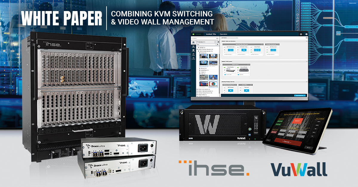 IHSE VuWall White paper - KVM & Video Wall Control